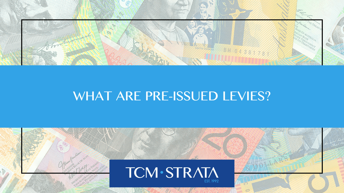 What Are Pre-Issued Levies? - TCM Strata